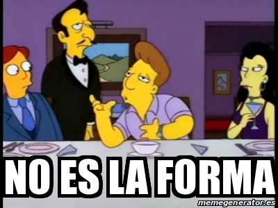 Meme Personalizado - No es la forma - 31097579