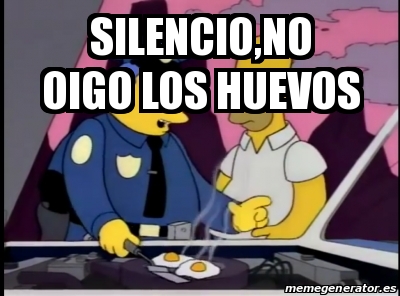 Meme Personalizado - Silencio,no oigo los huevos - 31098415