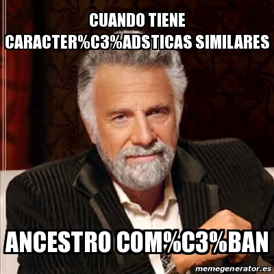 Meme Most interesting man - cuando tiene caracter%C3%ADsticas similares ...