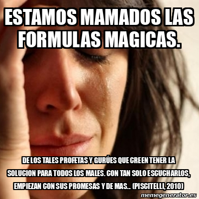 Meme Problems - estamos mamados las formulas magicas. de los tales ...