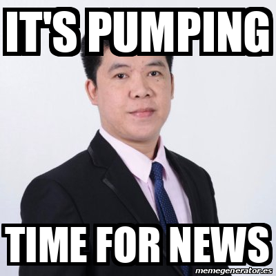 Meme Personalizado - IT'S PUMPING TIME FOR NEWS - 31900509