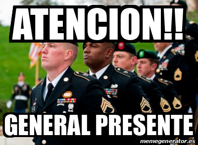 Meme Personalizado - Atencion!! General Presente - 31900870