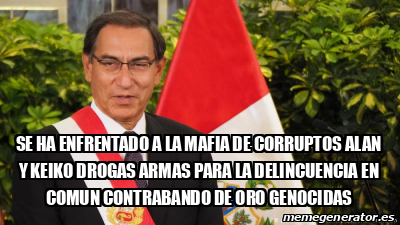 Meme Personalizado - SE HA ENFRENTADO A LA MAFIA DE CORRUPTOS ALAN Y ...