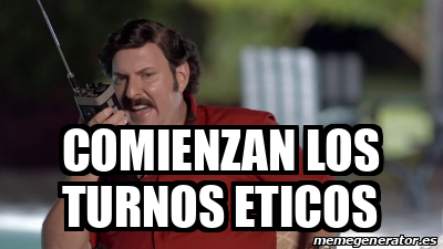 Meme Personalizado - comienzan los turnos eticos - 31905745