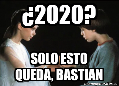 Meme Personalizado - ¿2020? solo esto queda, Bastian - 31906129
