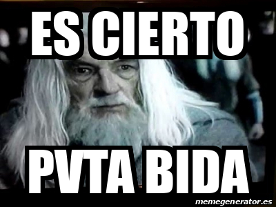 Meme Personalizado - Es CIERTO pVTA BIDA - 31906374