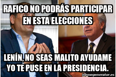 Meme Personalizado - RAFICO NO PODRÁS PARTICIPAR EN ESTA ELECCIONES ...