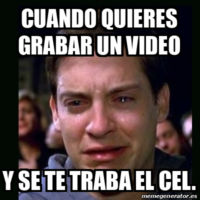 Meme crying peter parker - Cuando quieres grabar un video Y se te traba ...