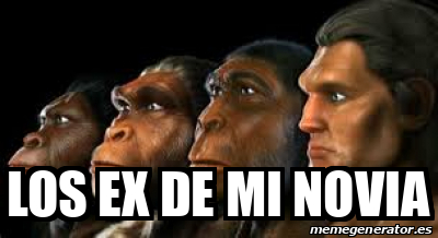 Meme Personalizado - los ex de mi novia - 31907301