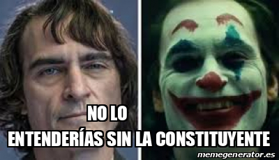 Meme Personalizado - no lo ENTENDERÍAS sin la constituyente - 31908180