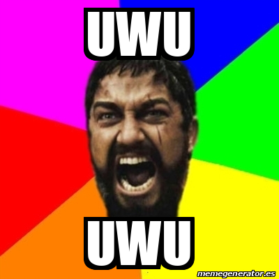 Meme Sparta - Uwu uwu - 31908353