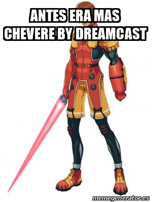 Meme Personalizado - antes era mas chevere by dreamcast - 31908724