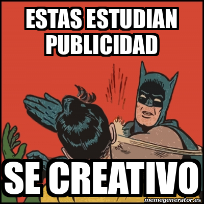 Meme Batman slaps Robin - estas estudian publicidad se creativo - 31908752