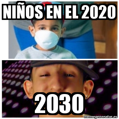 Meme Personalizado - Niños en el 2020 2030 - 31908934