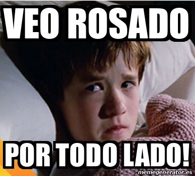 Meme Personalizado - Veo Rosado Por todo lado! - 31908961