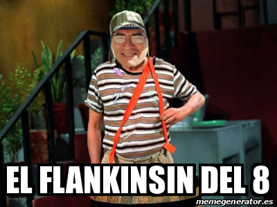 Meme Personalizado - El Flankinsin Del 8 - 31909712