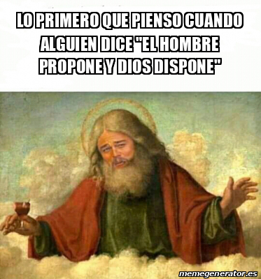 Meme Personalizado - Lo primero que pienso cuando alguien dice "el ...