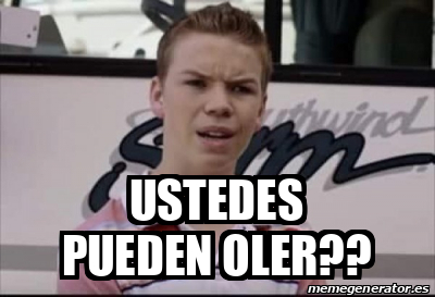 Meme Personalizado - Ustedes Pueden Oler?? - 31910753