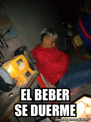 Meme Personalizado - EL BEBER SE DUERME - 31911546