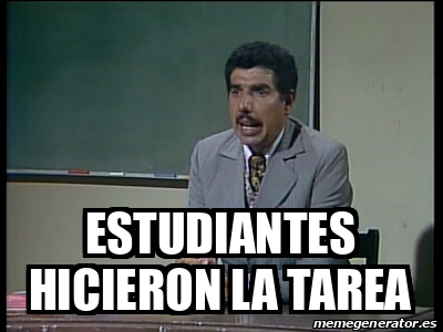 Meme Personalizado - Estudiantes Hicieron la tarea - 31911869