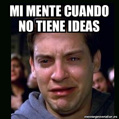 Meme crying peter parker - MI MENTE CUANDO NO TIENE IDEAS - 31912744