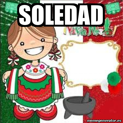 Meme Personalizado - SOLEDAD - 31913472