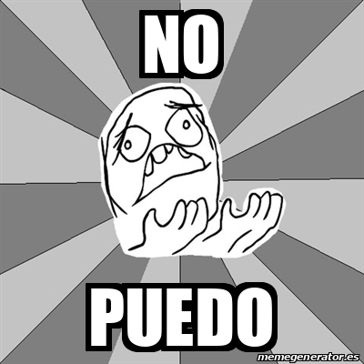 Meme Whyyy - No puedo - 31913787