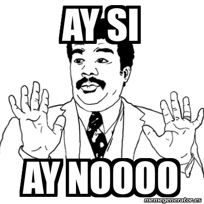 Meme Ay Si - Ay si Ay noooo - 31914403