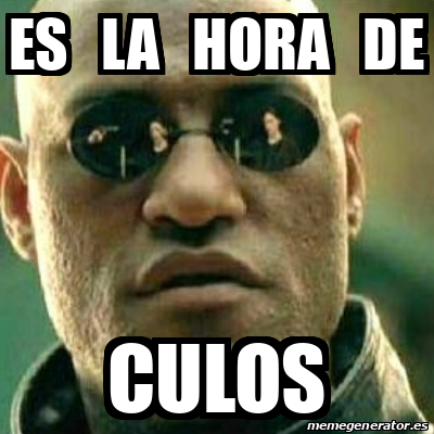 Meme What If I Told You - Es la hora de culos - 31914989