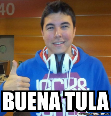 Meme Personalizado - buena tula - 31915840