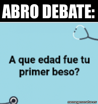 Meme Personalizado - Abro debate: - 31916475
