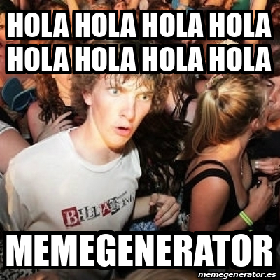 Meme Sudden Realization Ralph - Hola hola hola hola hola hola hola hola ...