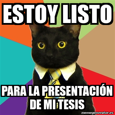 Meme Business Cat - Estoy listo para la presentación de mi tesis - 31919149