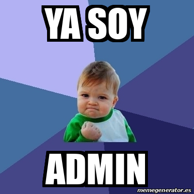 Meme Bebe Exitoso - Ya soy ADMIN - 31920591