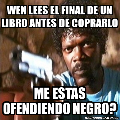 Meme Pulp Fiction - wen lees el final de un libro antes de coprarlo me ...