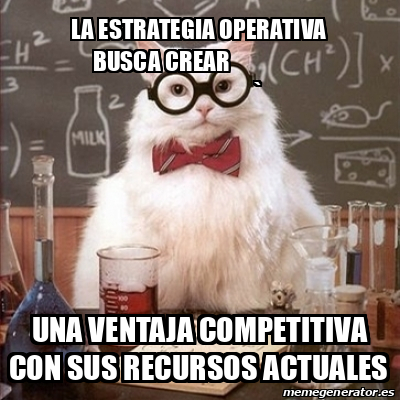 Meme Chemistry Cat - La estrategia operativa busca crear ` una ventaja ...