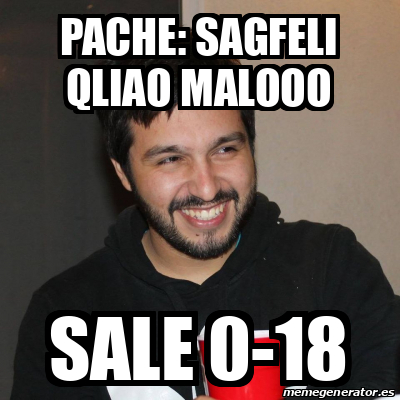 Meme Personalizado - pache: sagfeli qliao malooo sale 0-18 - 31922373