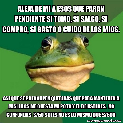 Meme Foul Bachelor Frog - aleja de mi a esos que paran pendiente si ...