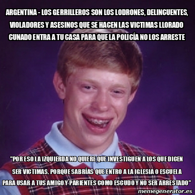 Meme Bad Luck Brian - argentina - los gerrilleros son los lodrones ...