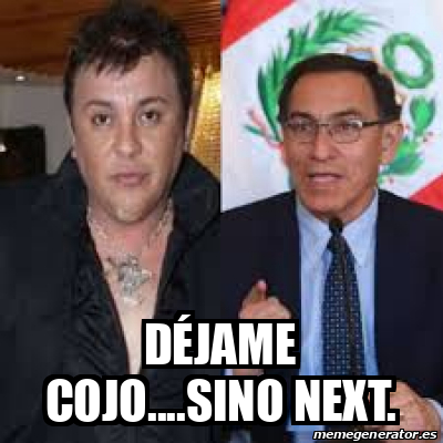Meme Personalizado - Déjame cojo....Sino next. - 31923417