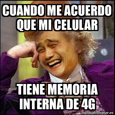Meme Yao Wonka - cuando me acuerdo que mi celular tiene memoria interna ...