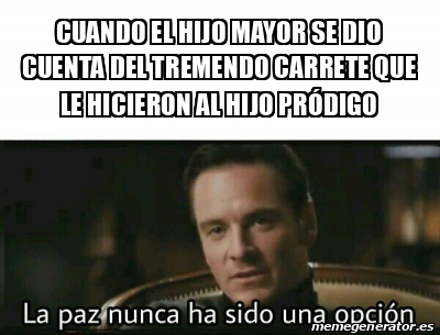 Meme Personalizado - Cuando el hijo mayor se dio cuenta del tremendo ...