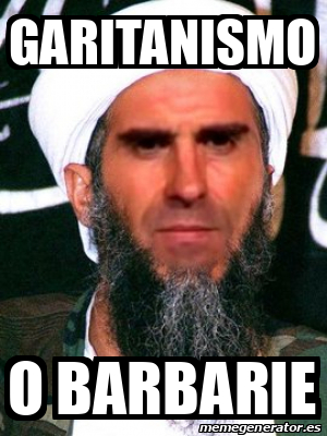 Meme Personalizado - GARITANISMO O BARBARIE - 31926046