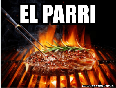 Meme Personalizado - El Parri - 31926682
