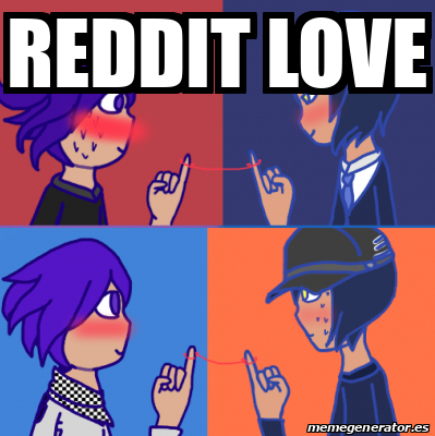 Meme Personalizado - REDDIT LOVE - 31926946