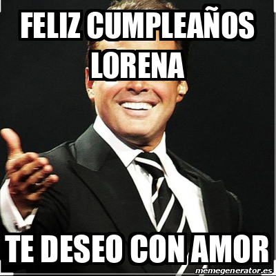 Meme Personalizado - Feliz cumpleaños Lorena Te deseo con amor - 31927044