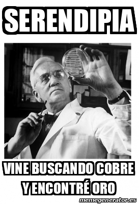 Meme Personalizado - serendipia vine buscando cobre y encontré oro ...