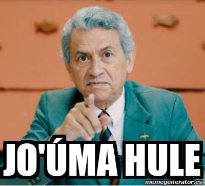 Meme Personalizado - Jo'úma hule - 31927815