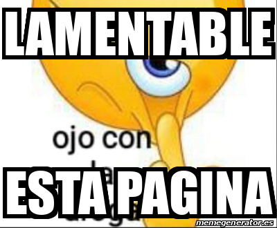 Meme Personalizado - lamentable esta pagina - 31927991