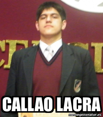 Meme Personalizado - CALLAO LACRA - 31928421